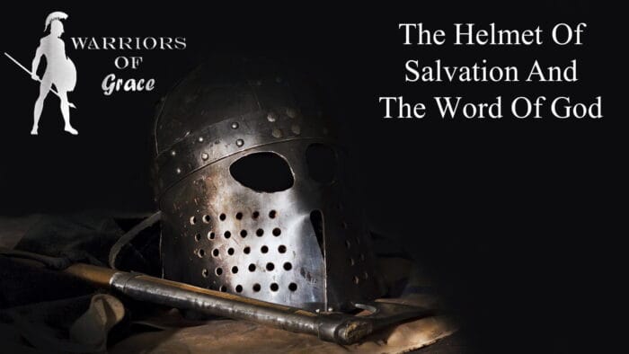The Helmet of Salvation and the Word of God