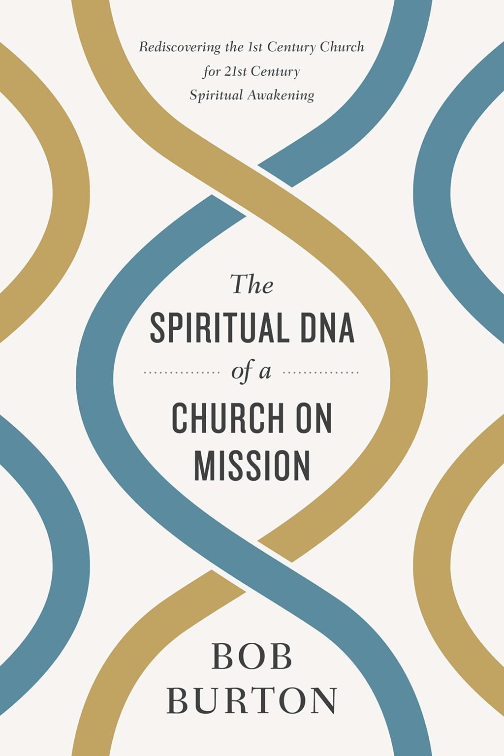Bob Burton- The Spiritual DNA of a Church on Mission