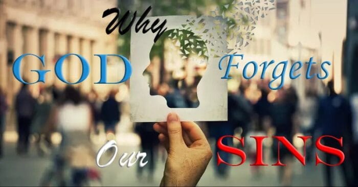 Why God Forgets Our Sins