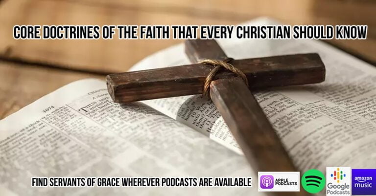 Core Doctrines of the Faith That Every Christian Should Know