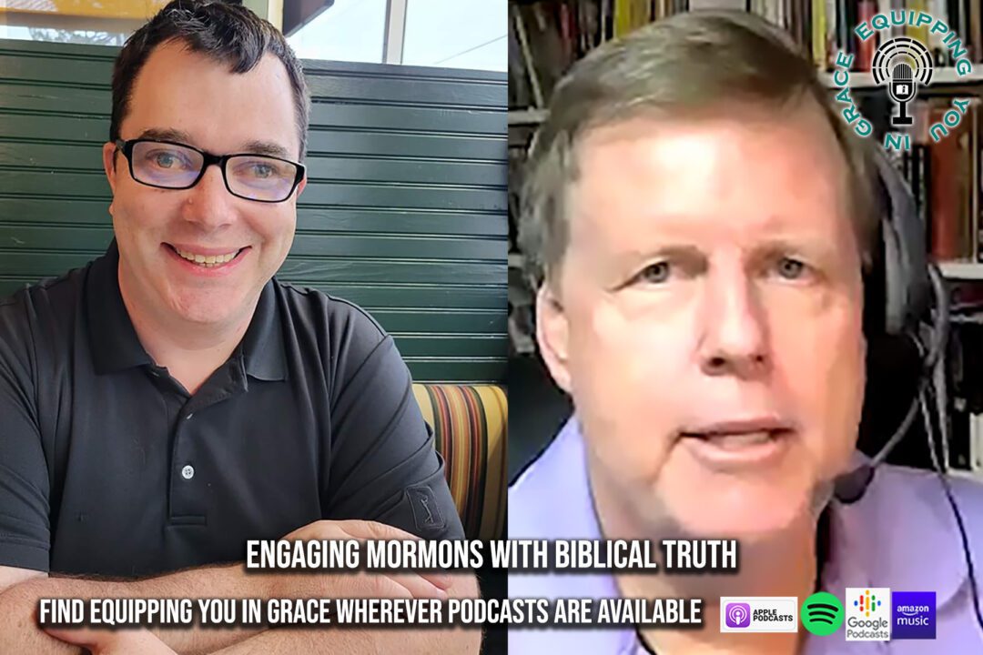 Engaging Mormons With Biblical Truth with Eric Johnson
