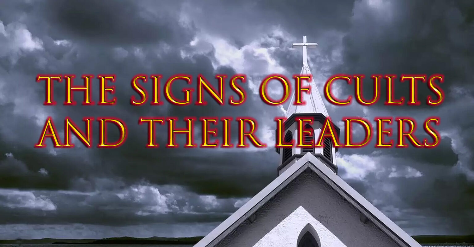 The Signs of Cults and Their Leaders