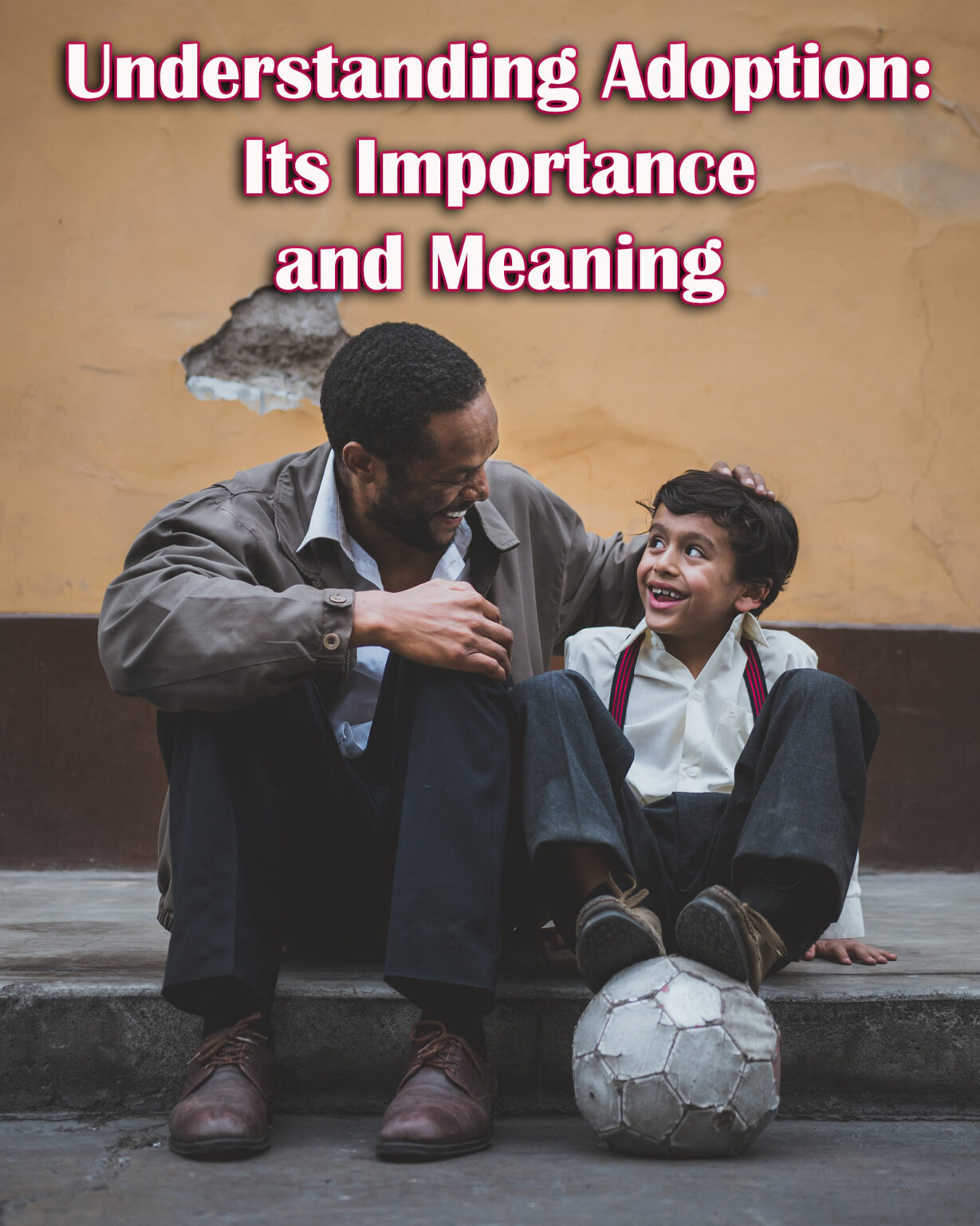 Understanding Adoption: Its Importance and Meaning | Servants of Grace