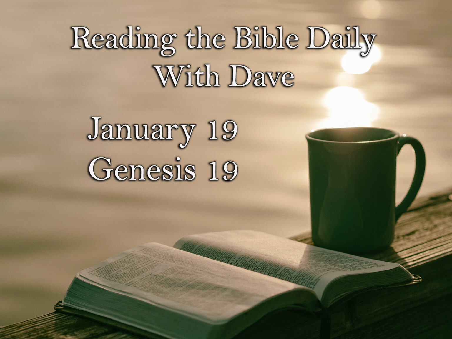 Reading the Bible Daily with Dave: January 19-- Genesis 19