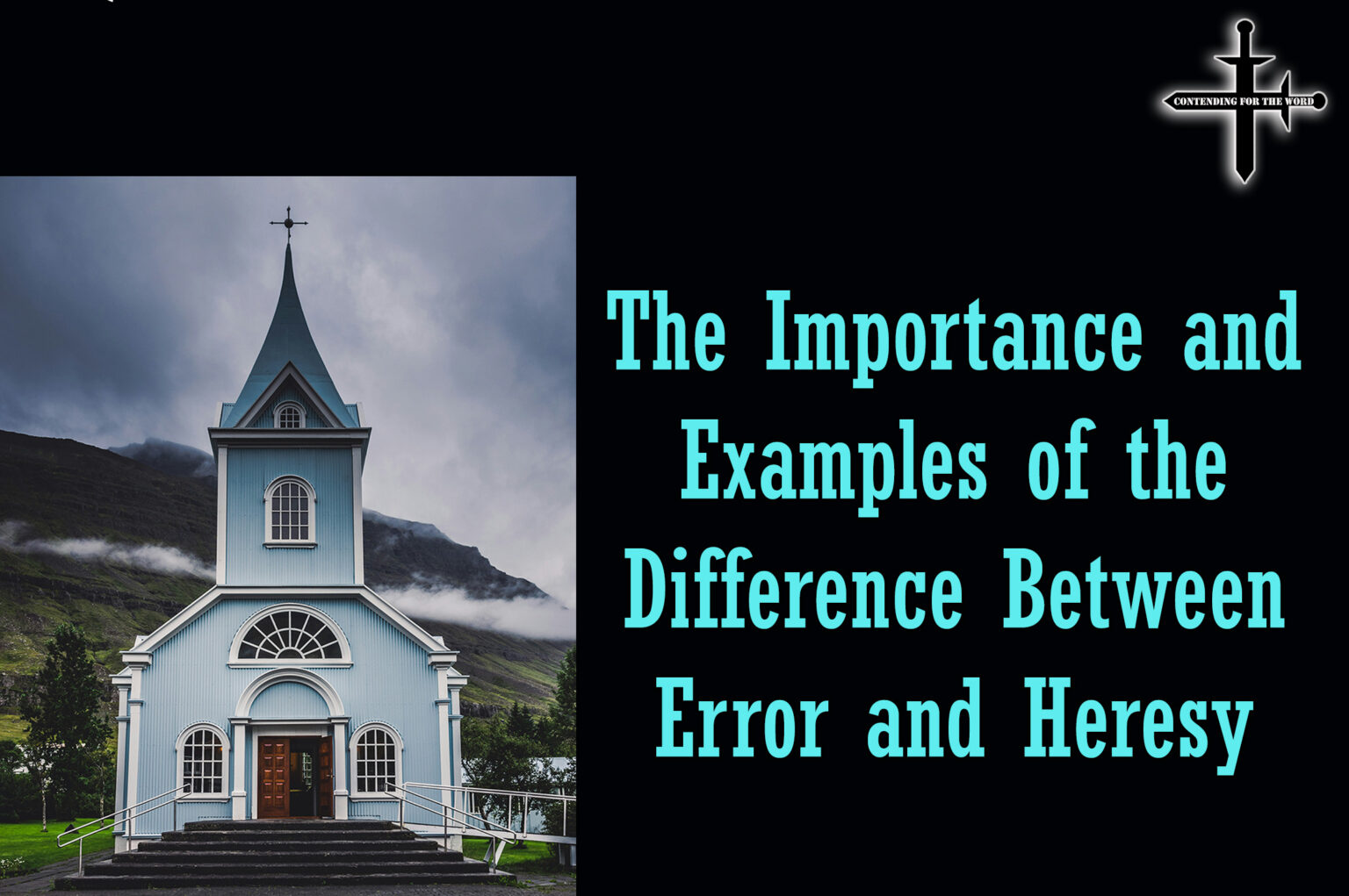 The Importance and Examples of the Difference Between Error and Heresy