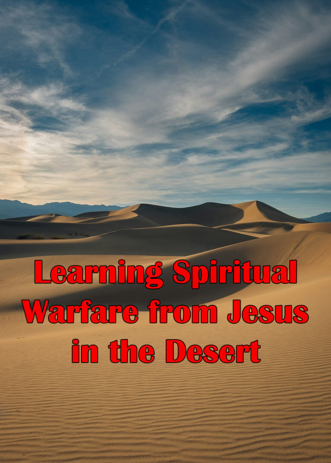 Learning Spiritual Warfare from Jesus in the Desert