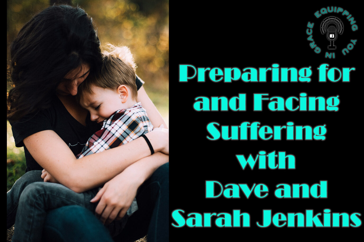 Preparing For and Facing Suffering with Dave and Sarah Jenkins