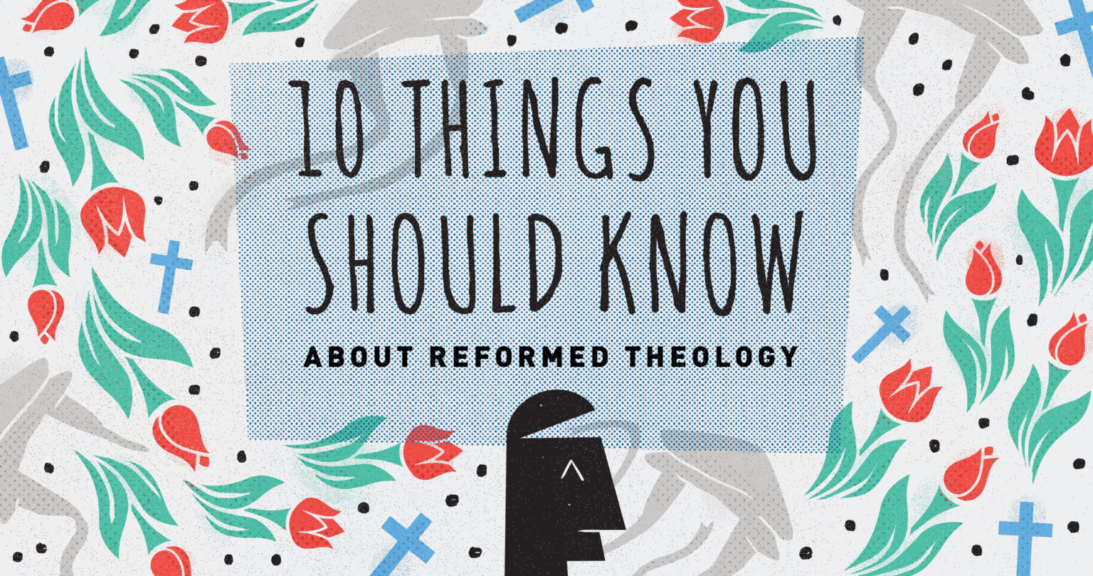 10 Essential Insights into Reformed Theology