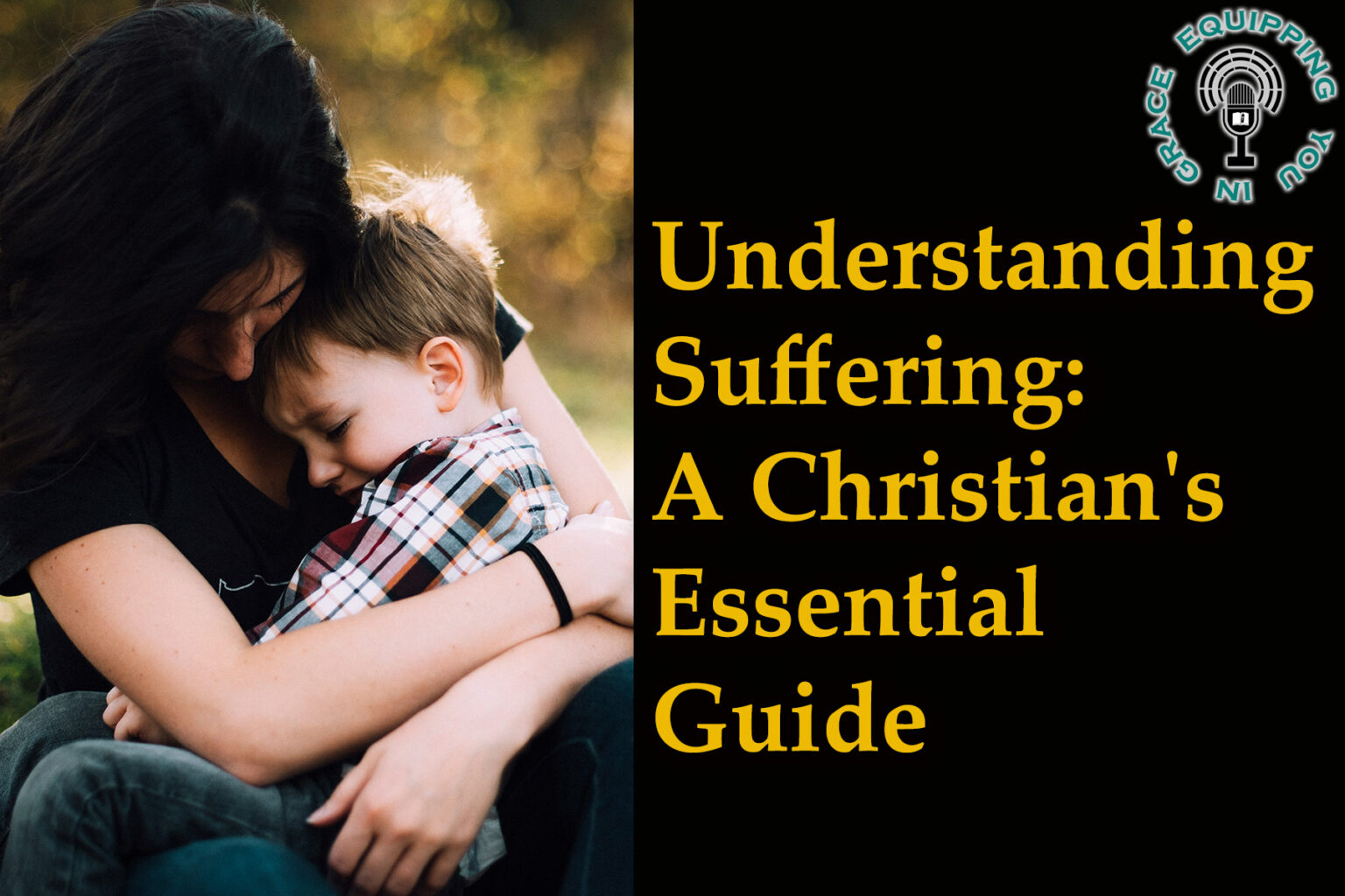 Understanding Suffering: A Christian's Essential Guide
