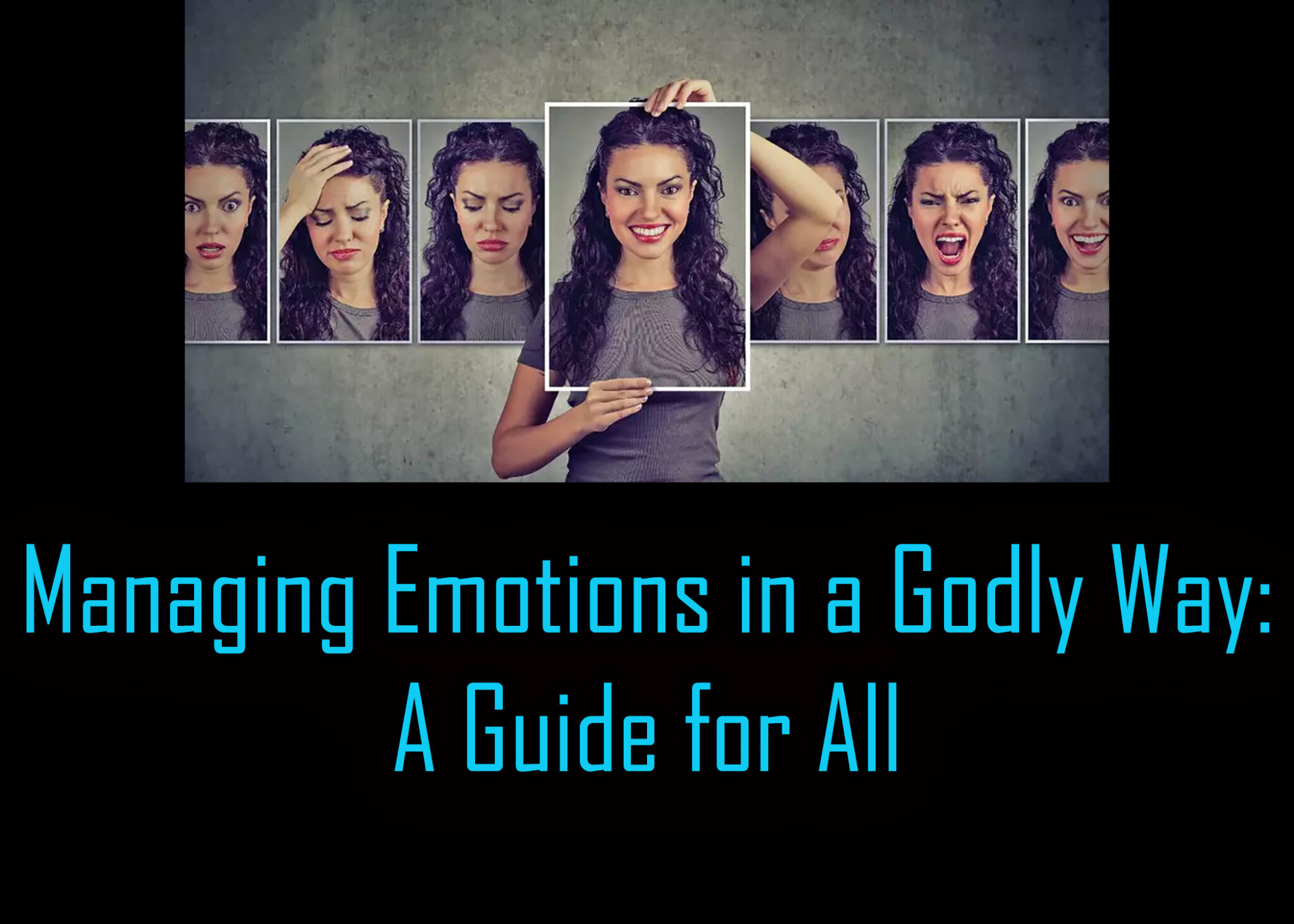 Managing Emotions in a Godly Way: A Guide for All