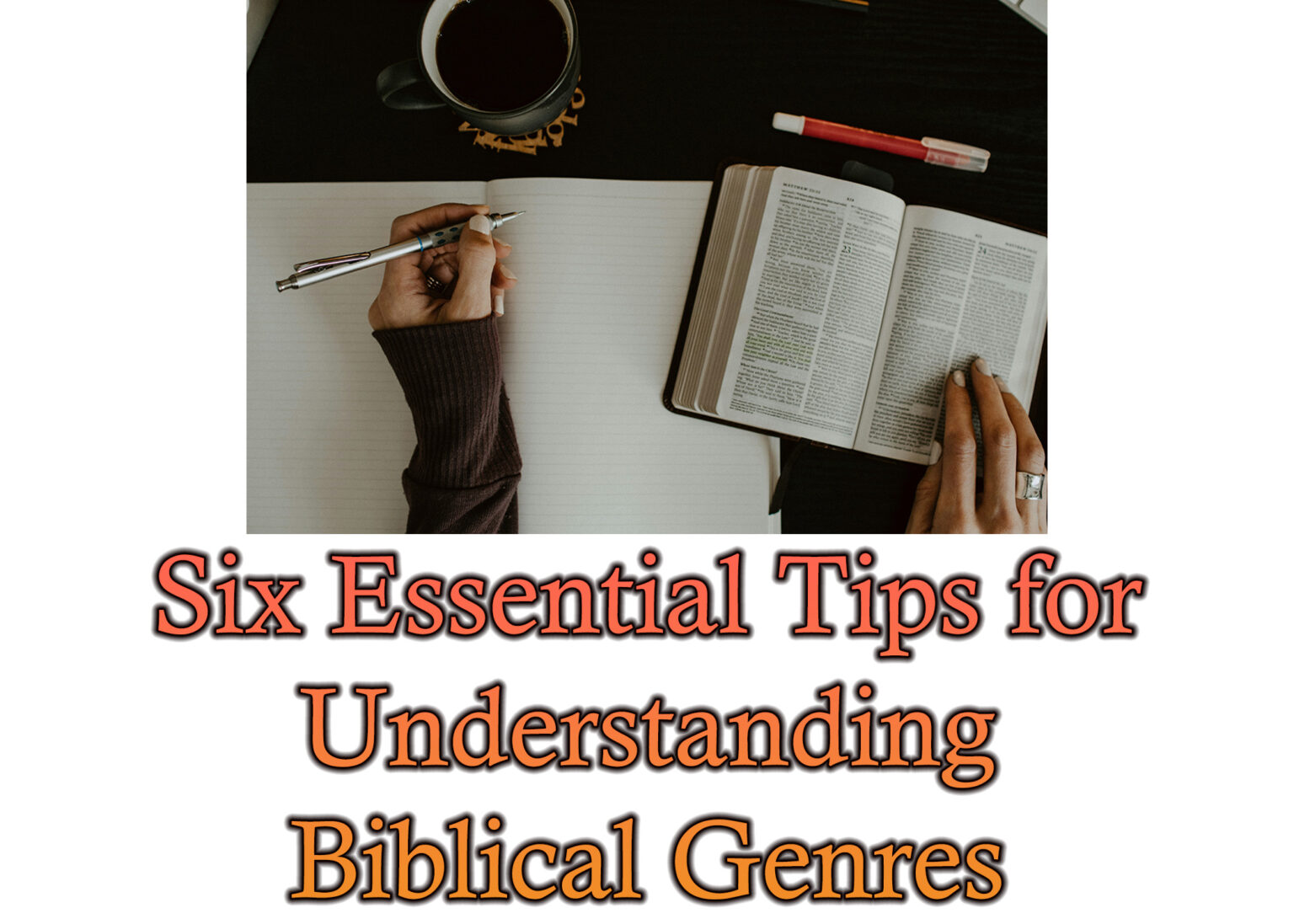 Six Essential Tips for Understanding Biblical Genres
