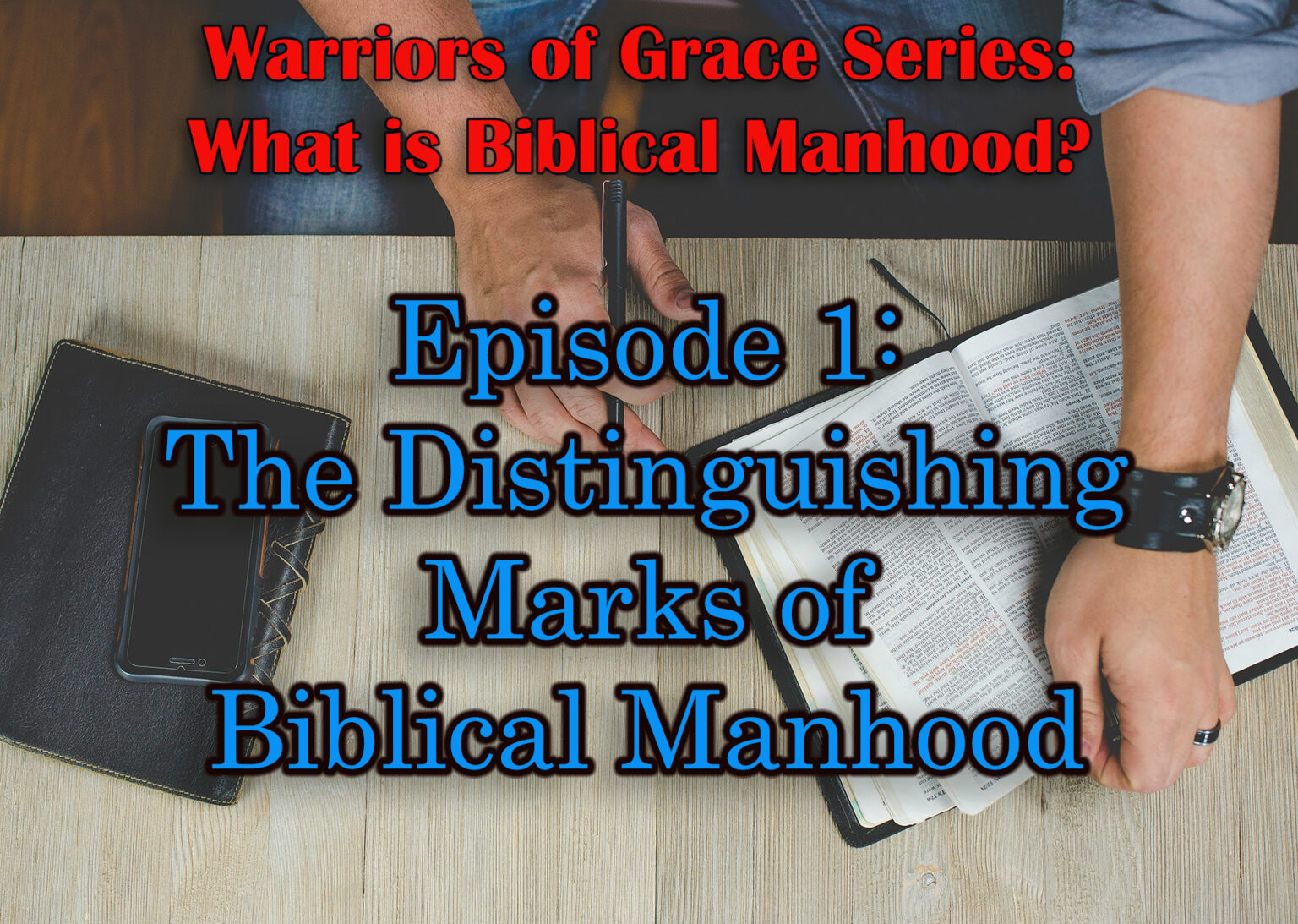 The Distinguishing Marks of Biblical Manhood