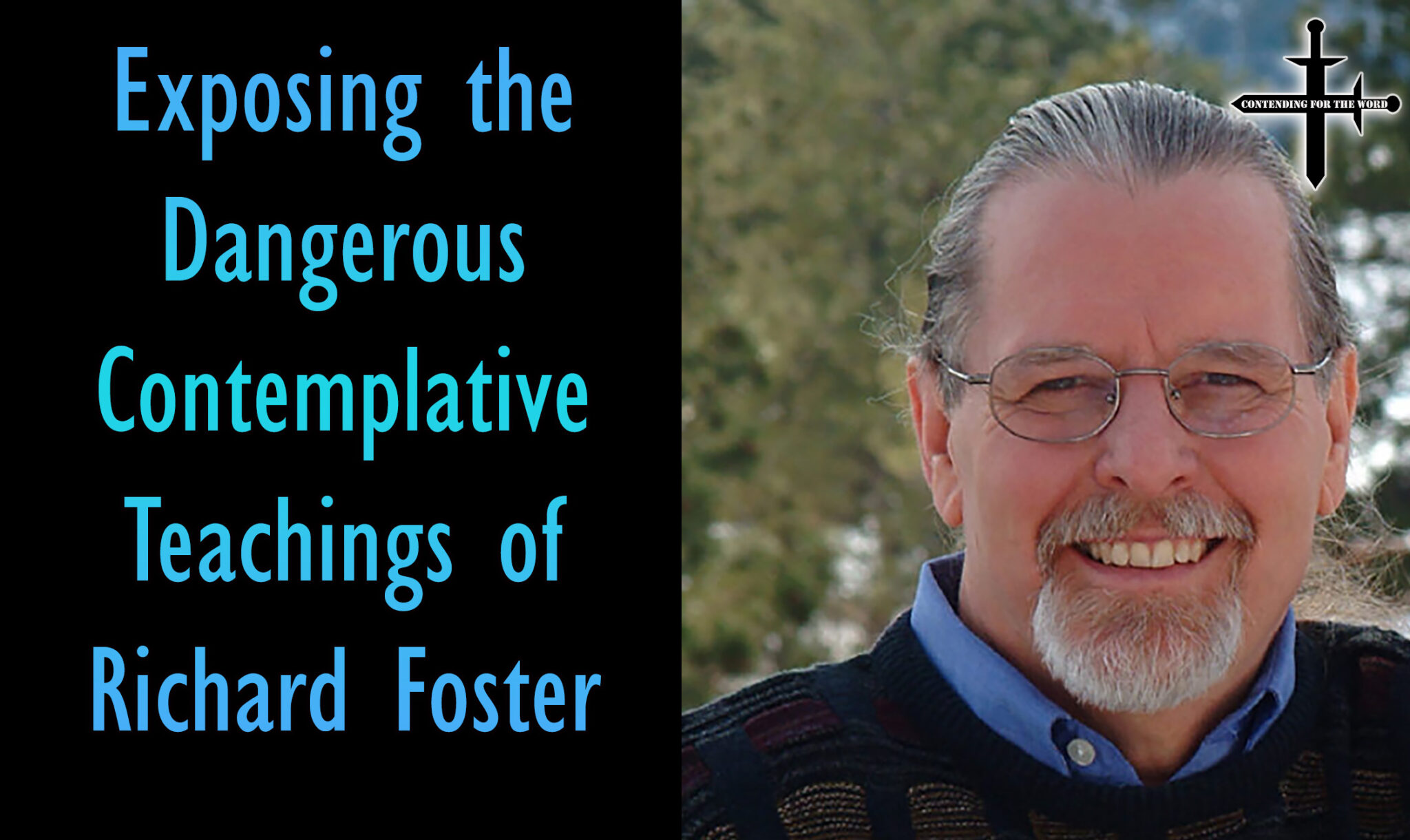 Exposing the Dangerous Contemplative Teachings of Richard Foster