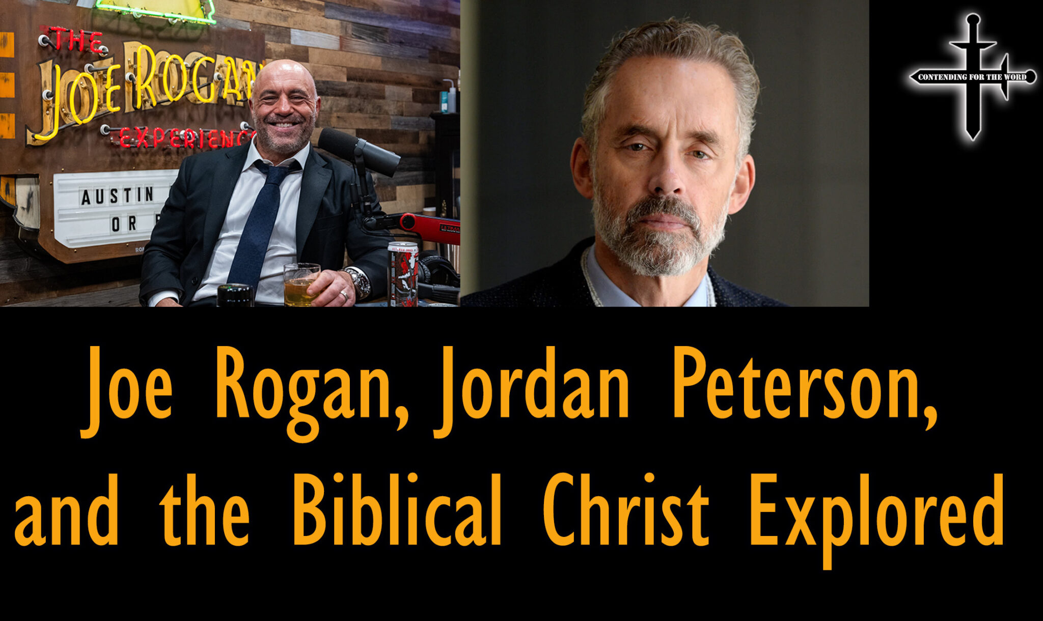 Joe Rogan, Jordan Peterson, and the Biblical Christ Explored