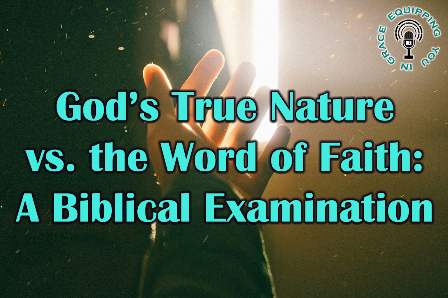 God’s True Nature vs. the Word of Faith: A Biblical Examination