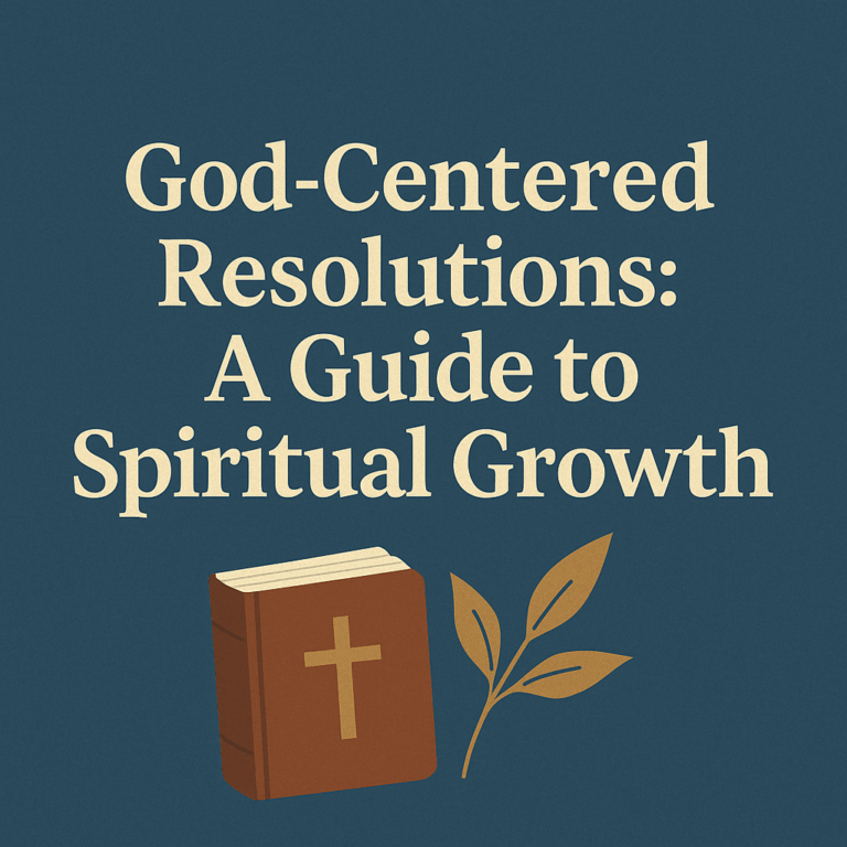 God-Centered Resolutions: A Guide to Spiritual Growth