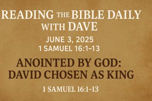 David Anointed King: God Looks at the Heart – 1 Samuel 16