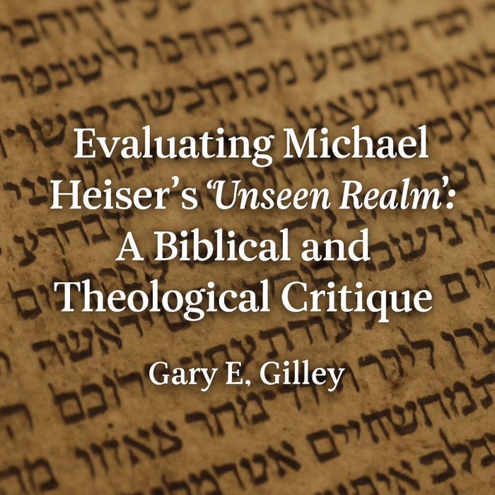 Michael Heiser’s “Unseen Realm” – A Biblical Critique